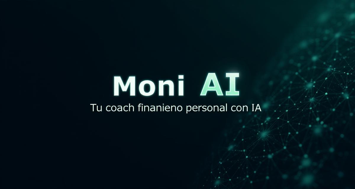 Moni AI | Tu coach financiero personal con inteligencia artificial